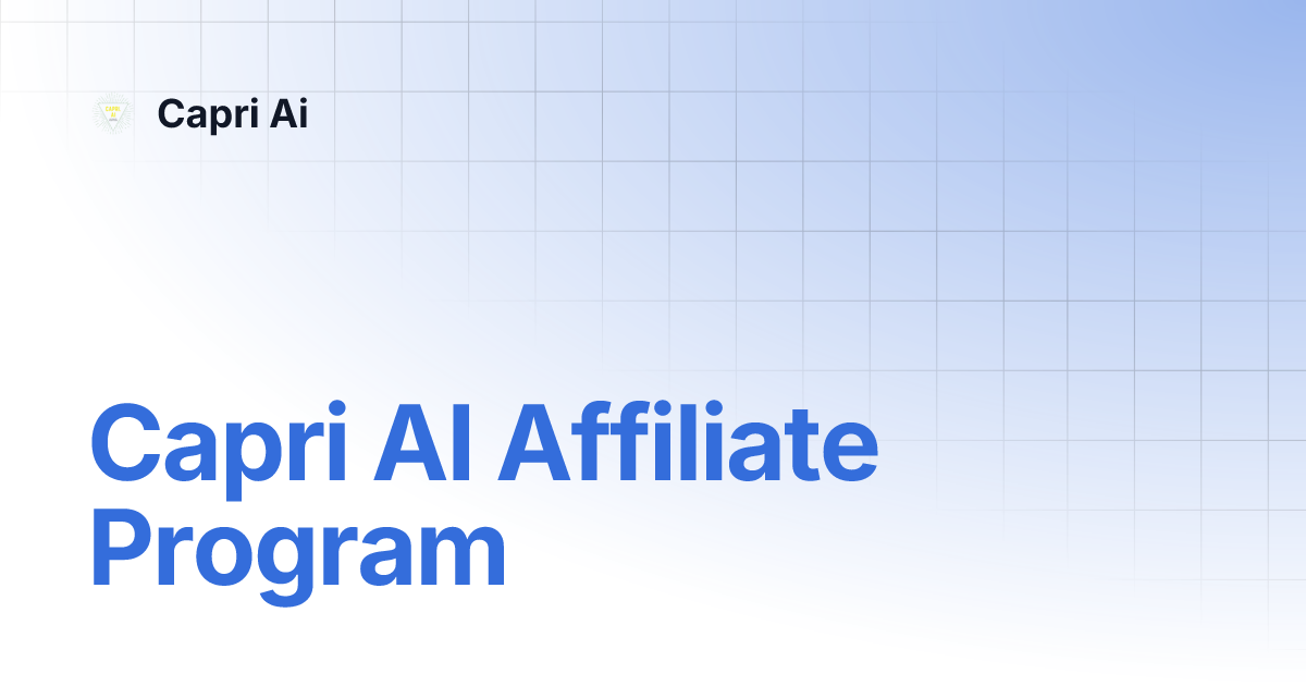 Capri AI Affiliate Program | Capri Ai