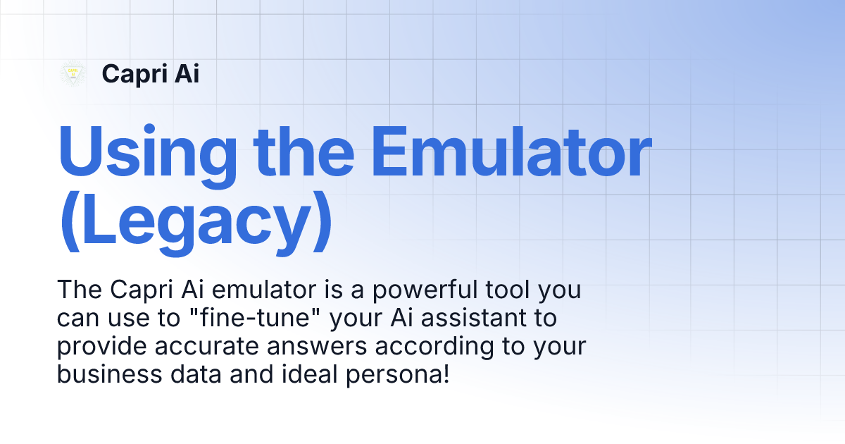 Using the Emulator (Legacy) | Capri Ai